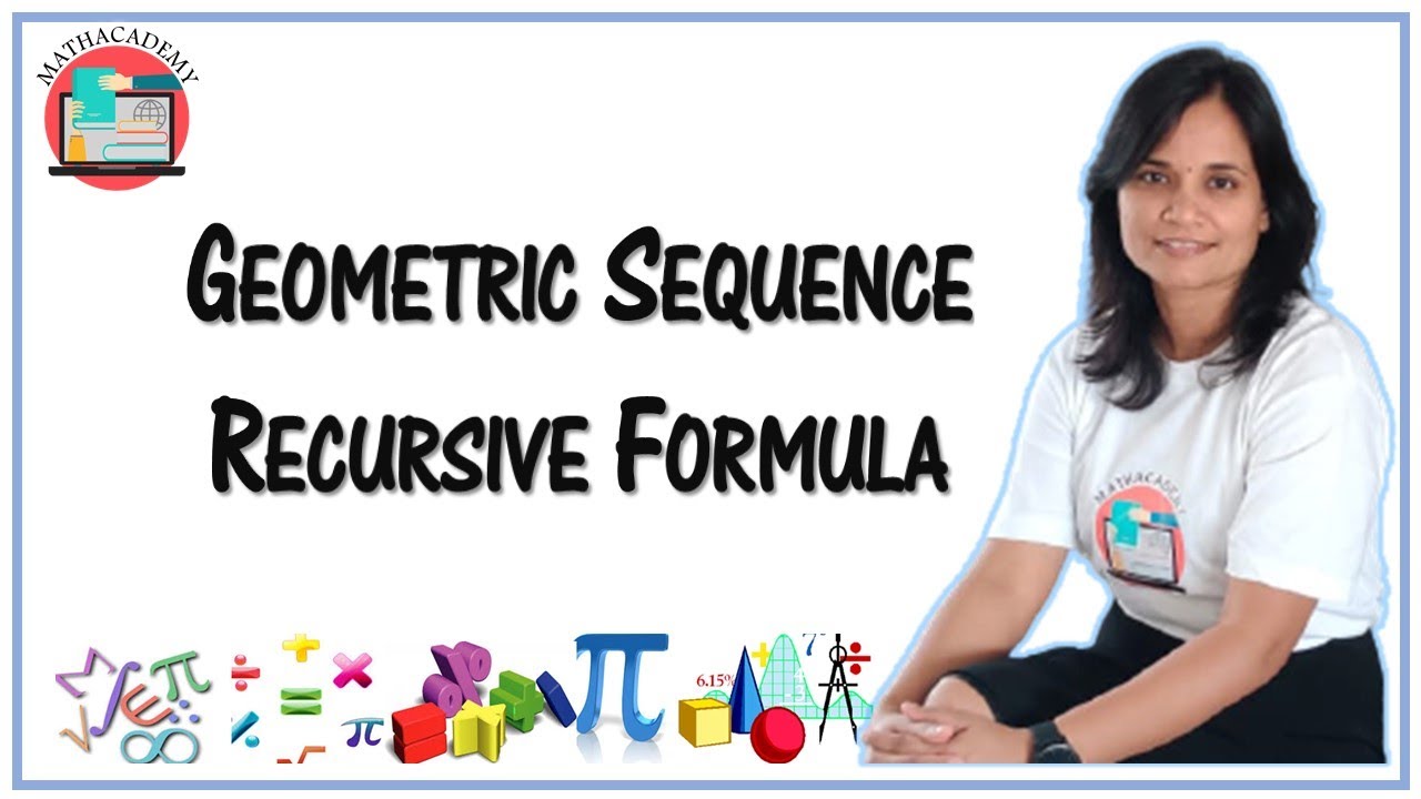 Geometric Sequence - Recursive Formula | Geometric Sequence | Sequences ...