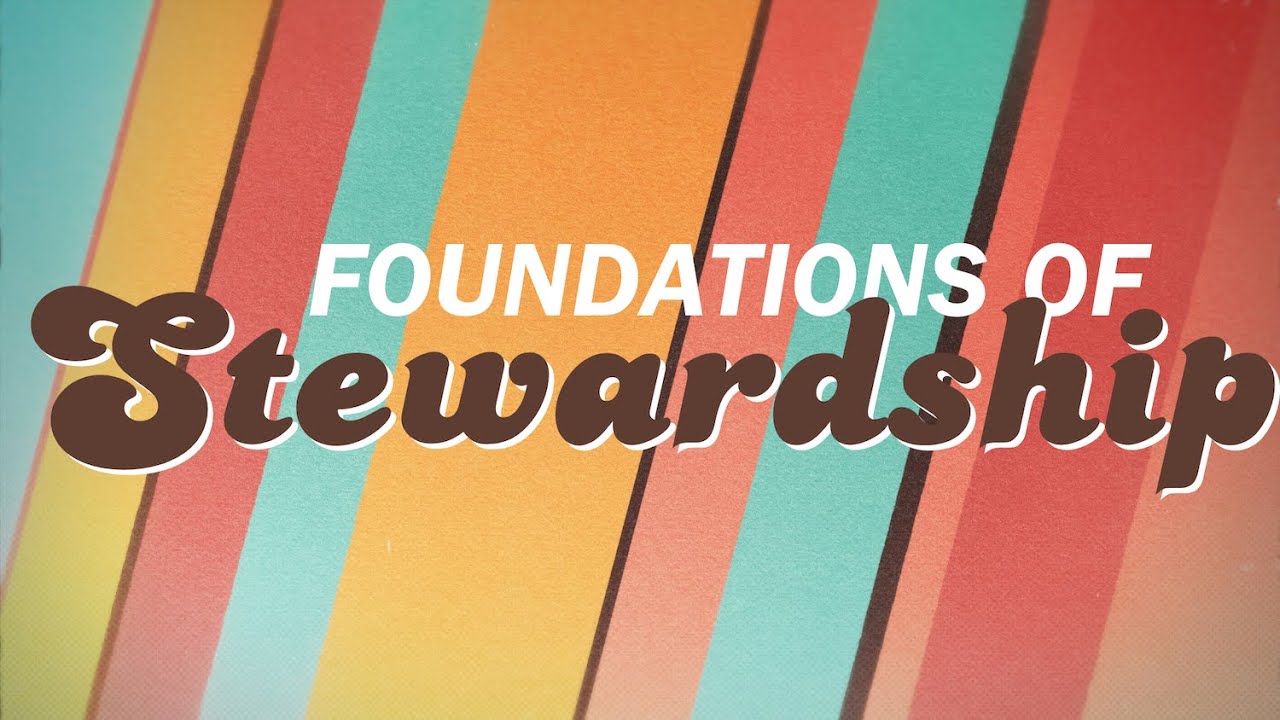 Foundations of Stewardship | Week 4 | Stewarding Finances | February 2 ...