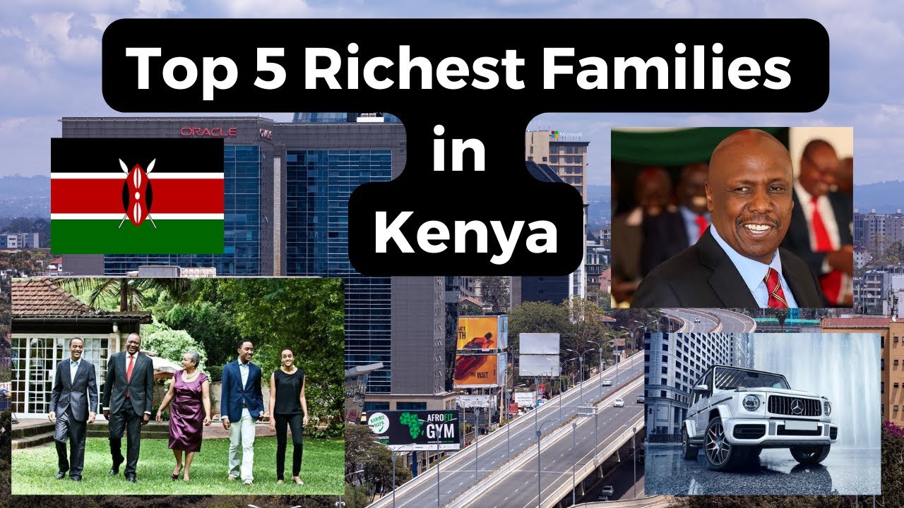 Top 5 Richest Families in Kenya and their Net Worth - YouTube