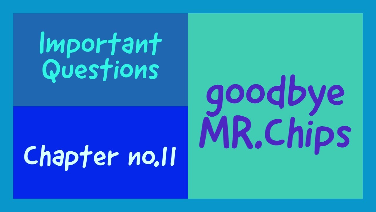 Good Bye Mr. Chips | Chapter No 11 |Important questions |English |2nd ...