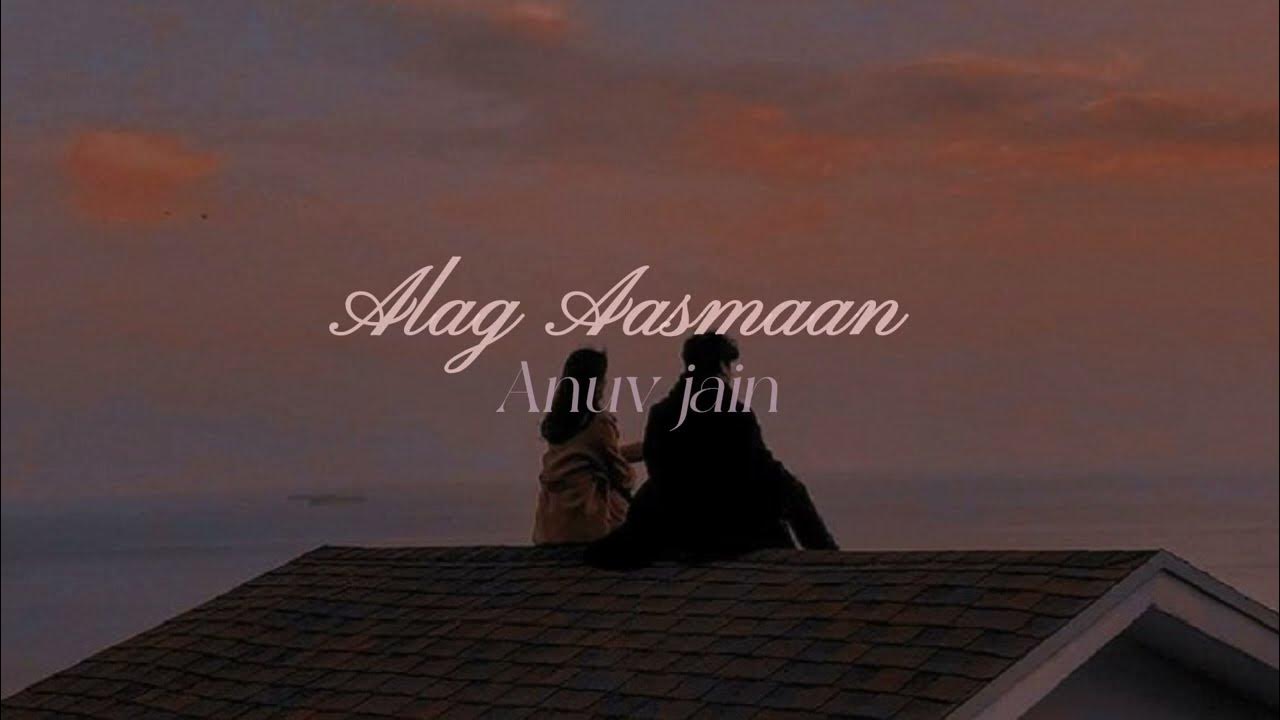 Alag Aasmaan -Anuv jain (Slowed+Reverb) || Lostvibes - YouTube