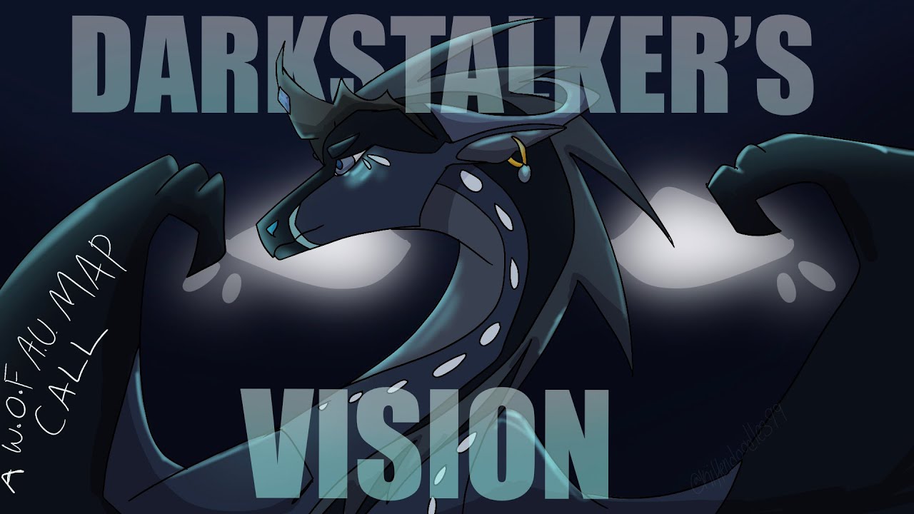 DarkStalker’s Vision | A WOF AU MAP CALL (OPEN) - YouTube