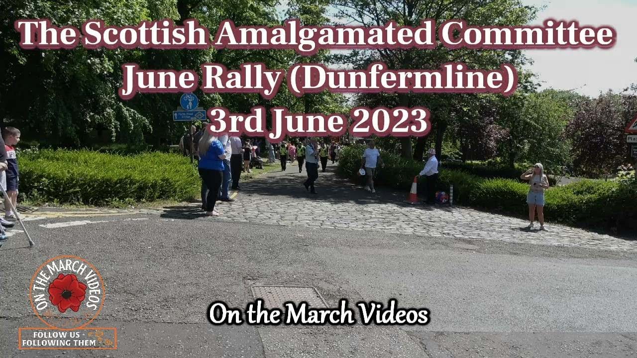 The Scottish Amalgamated Committee June Rally (Dunfermline) 03/06/2023 ...