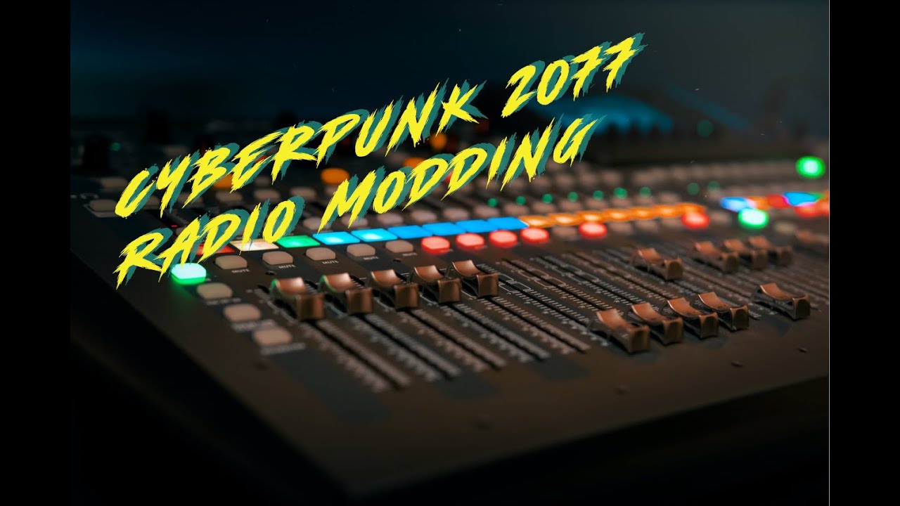 Cyberpunk Modding Creating Custom Radio Station Replacements Youtube 3342