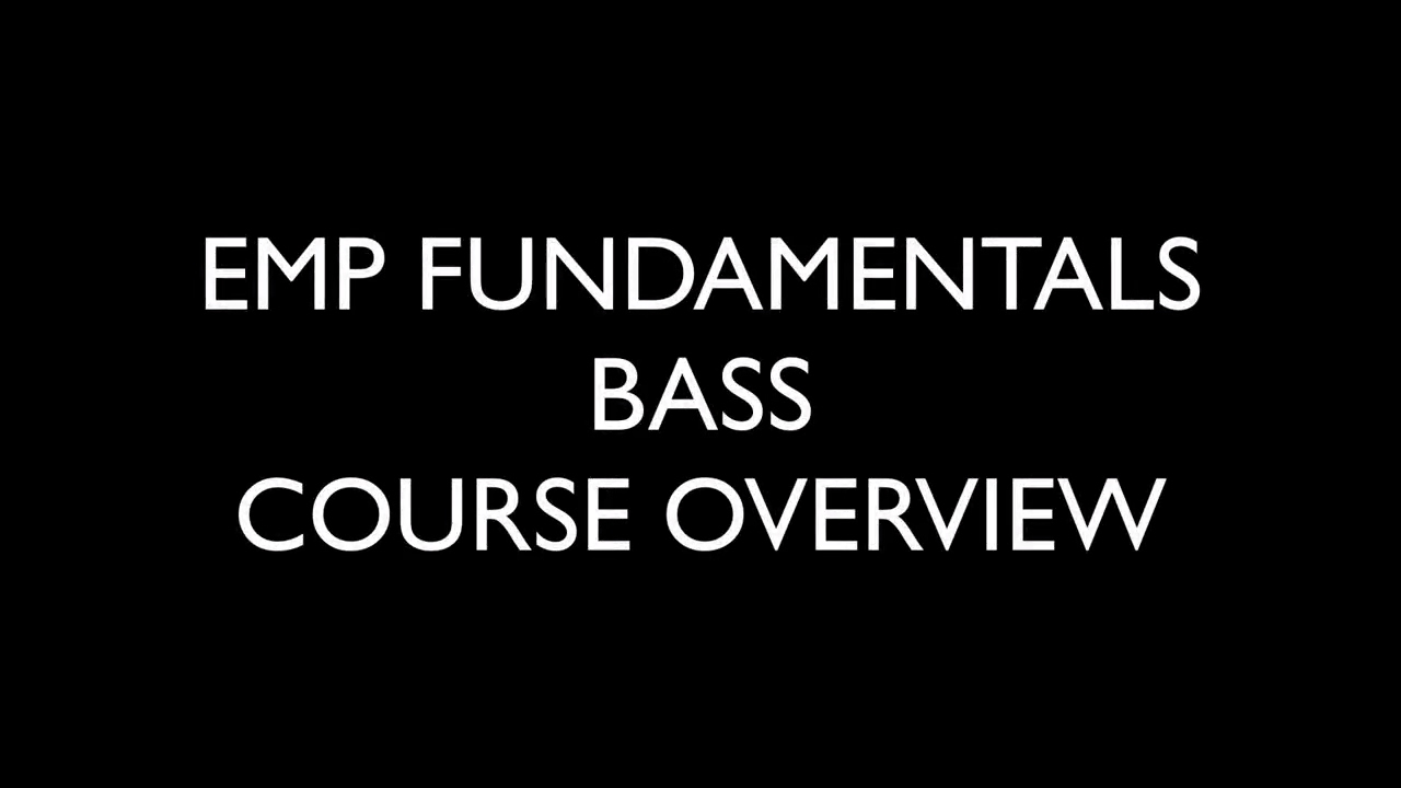 EMP FUNDAMENTALS BASS COURSE OVERVIEW - YouTube