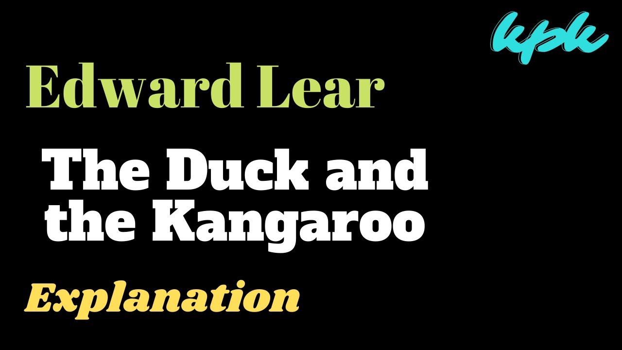 The Duck and the Kangaroo poem by Edward Lear explanation in English II ...
