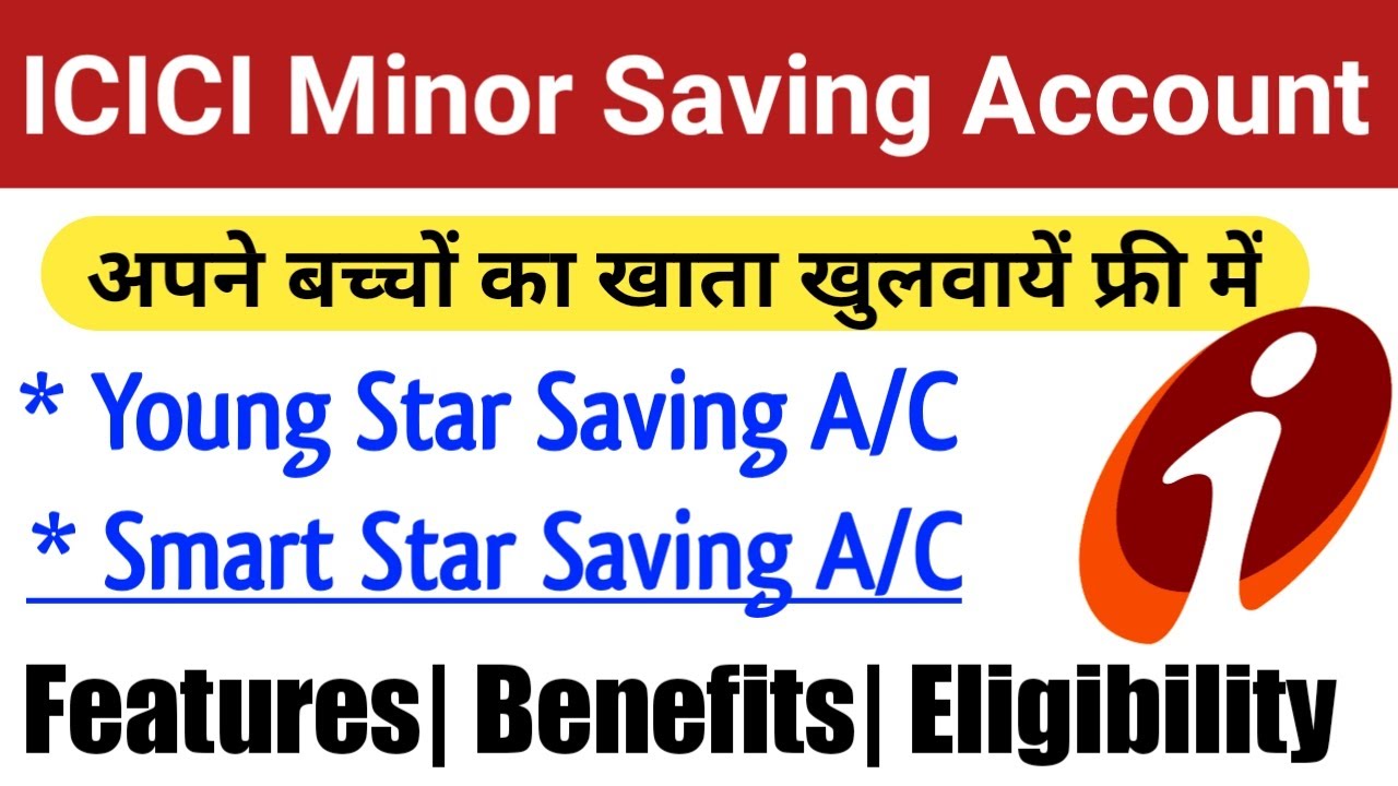 ICICI Bank Minor Saving Account | Young and Smart Star Saving Account ...