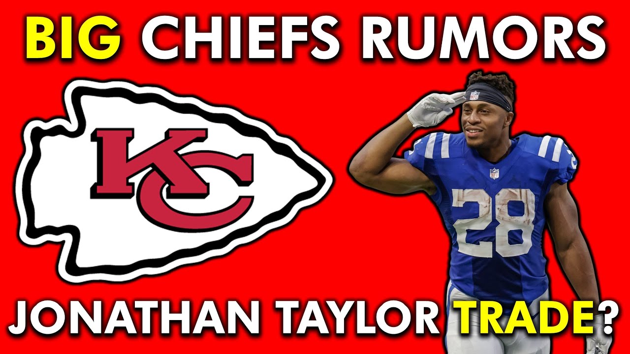 Jonathan Taylor Trade? MAJOR Kansas City Chiefs Rumors After Taylor ...