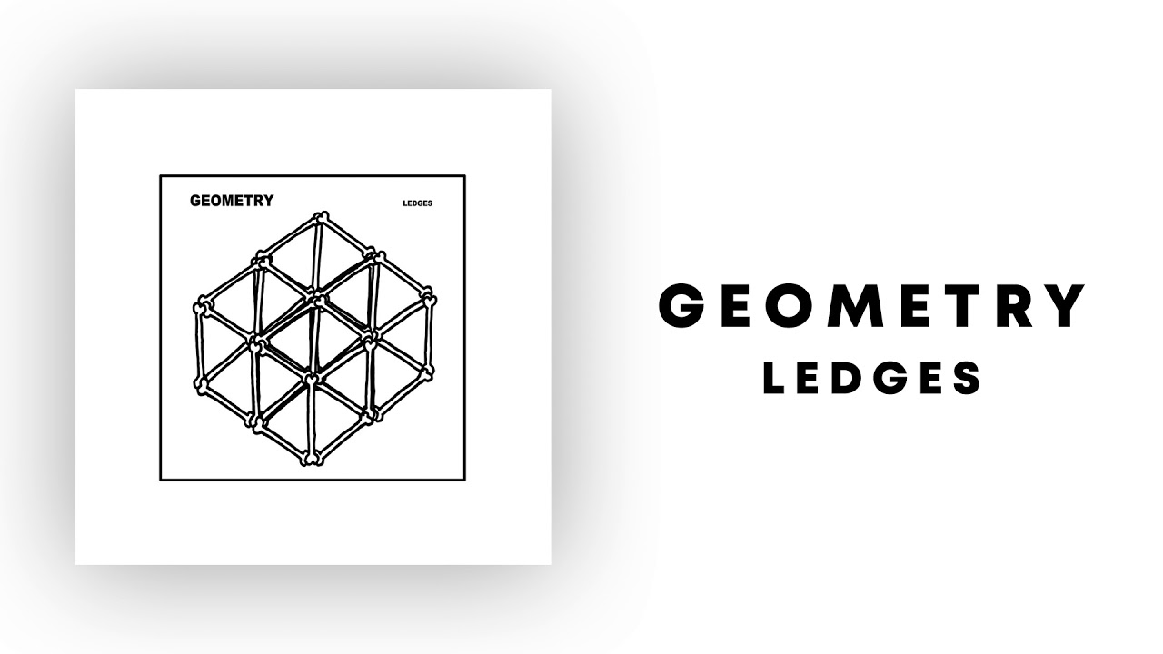 LEDGES - GEOMETRY - YouTube