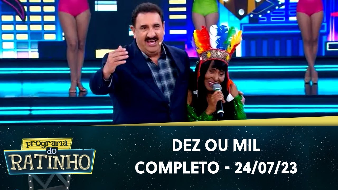Dez ou Mil | Programa do Ratinho (24/07/23) - YouTube