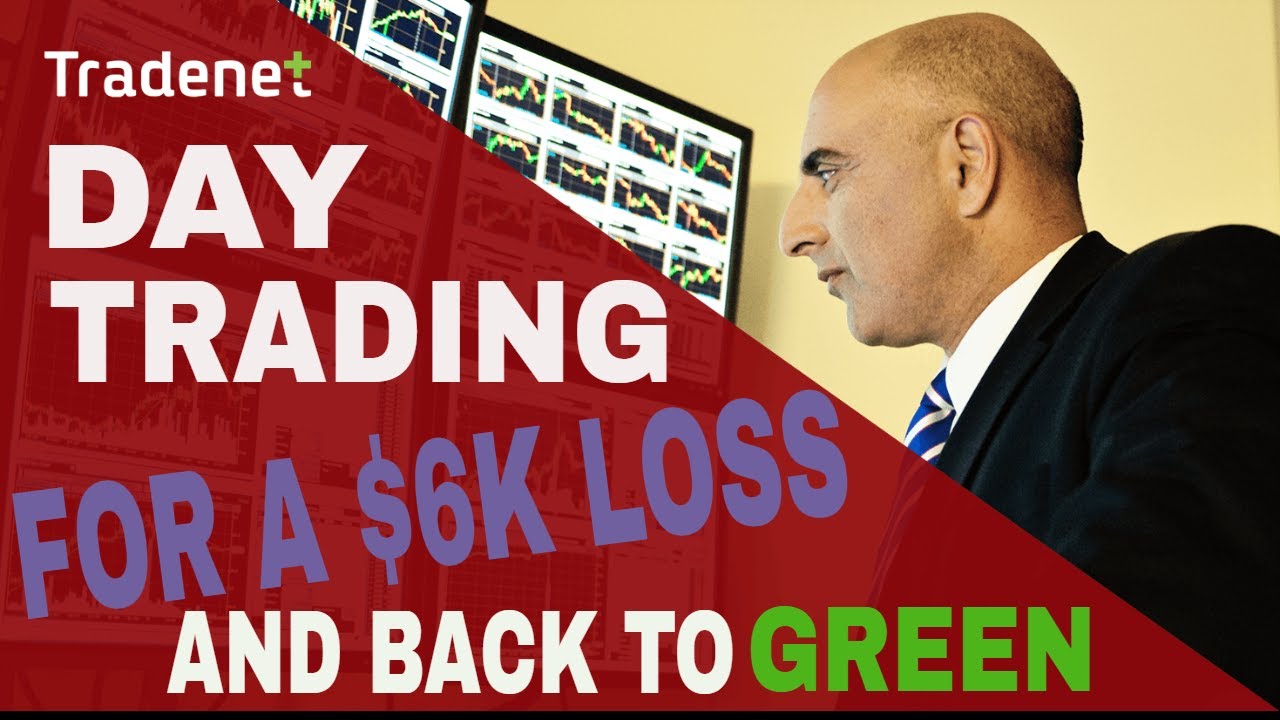 Day Trading for a 6K loss and back to Green! - YouTube