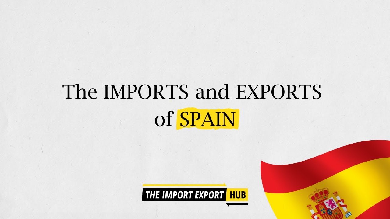 The Imports And Exports of Spain in 2020 - YouTube
