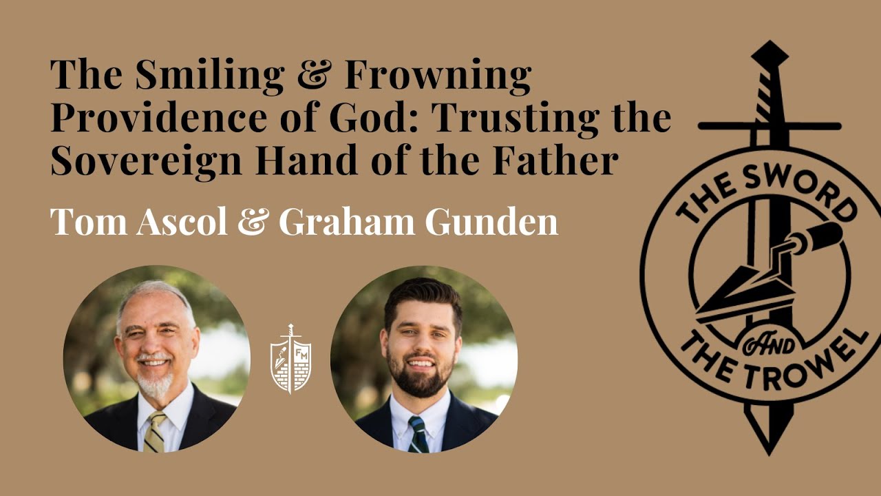REPLAY: The Smiling & Frowning Providence of God - Trusting the ...