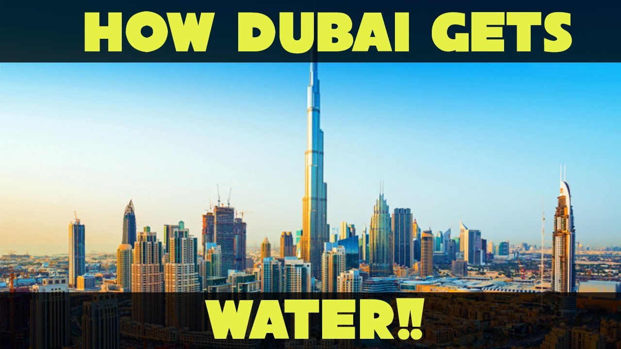 End to Global Water Crisis | How Dubai Gets Water | Water Desalination ...