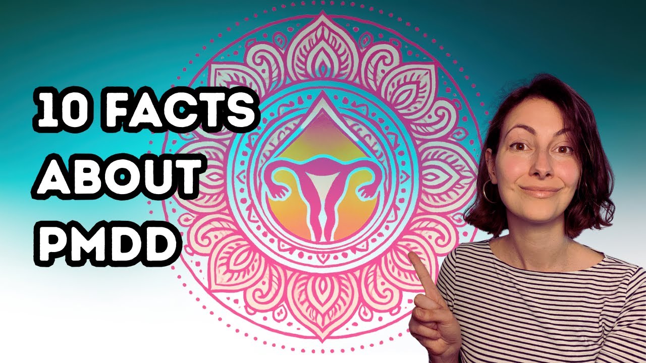 10 Facts About PMDD & My 'Favourite' Symptom! - YouTube