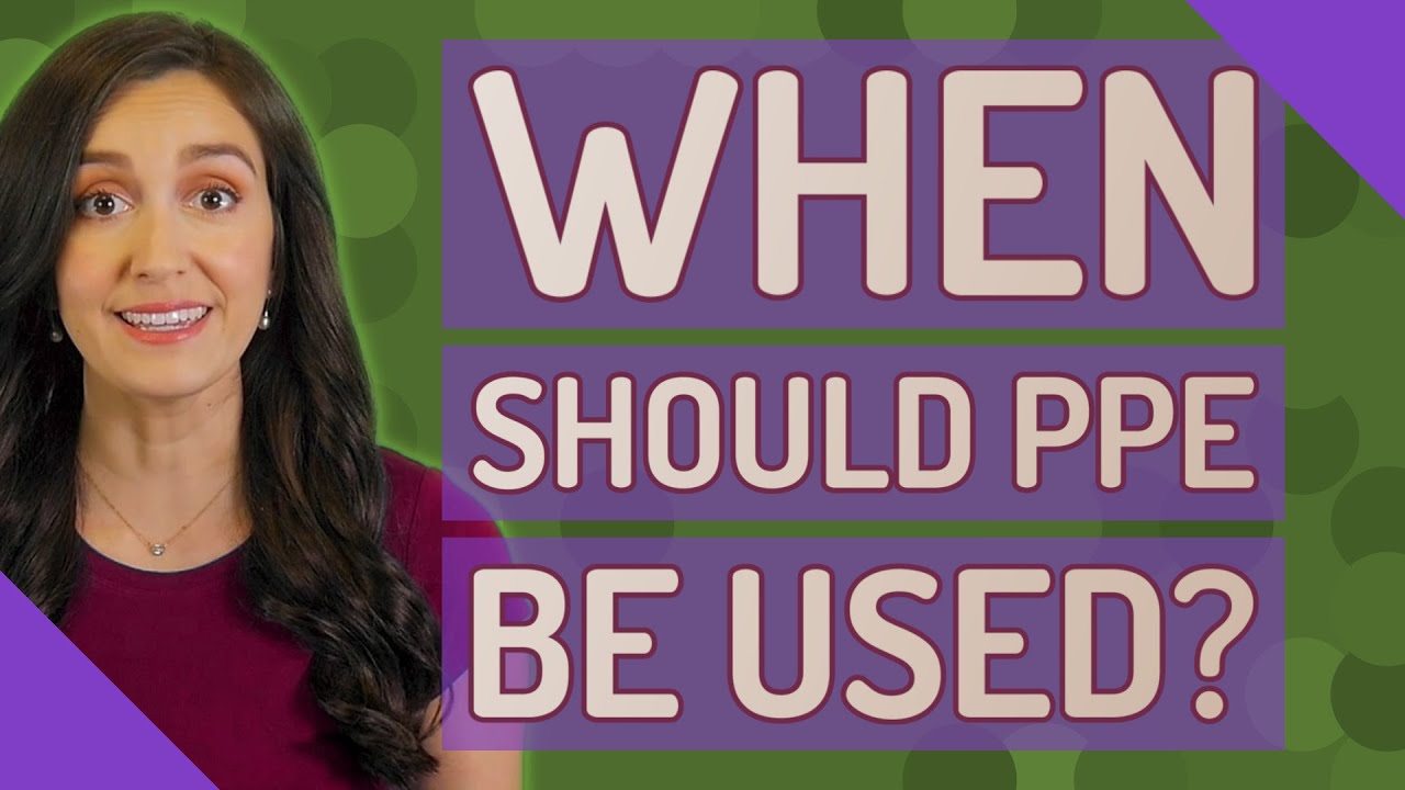When Should PPE Be Used YouTube