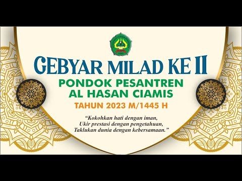 🔴[ LIVE ] PEMBUKAAN GEBYAR MILAD 2023 PONDOK PESANTREN AL HASAN CIAMIS ...