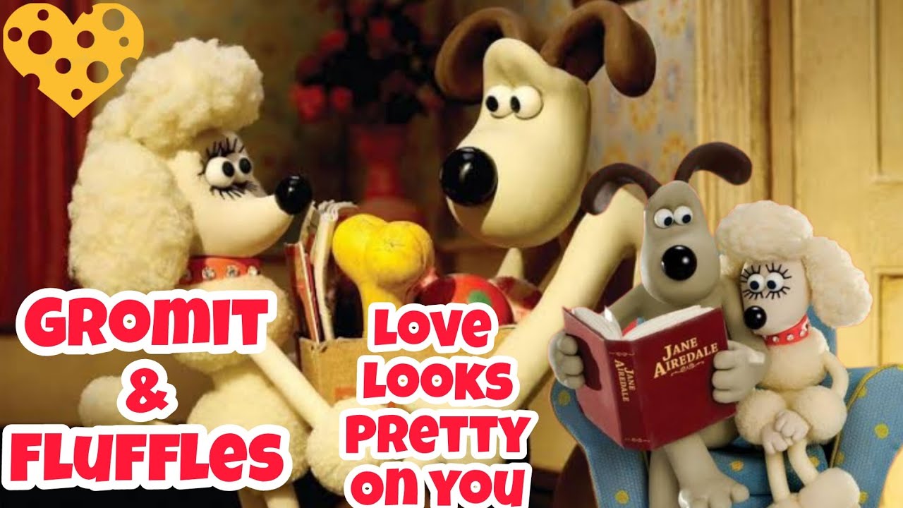 Gromit & fluffles tribute love looks pretty on you - YouTube