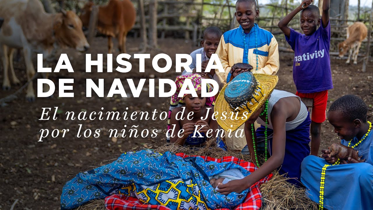 La historia de Navidad: el nacimiento de Jesús, por los niños de Kenia ...