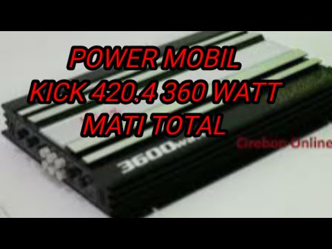 KERUSAKAN POWER MOBIL KICK 420.4 (3600 Watt ) MATI TOTAL I BUKAN PROTECT