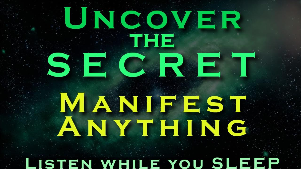 Uncover the Secrets ~ MANIFEST ANYTHING ~ Listen while you Sleep Meditation - YouTube