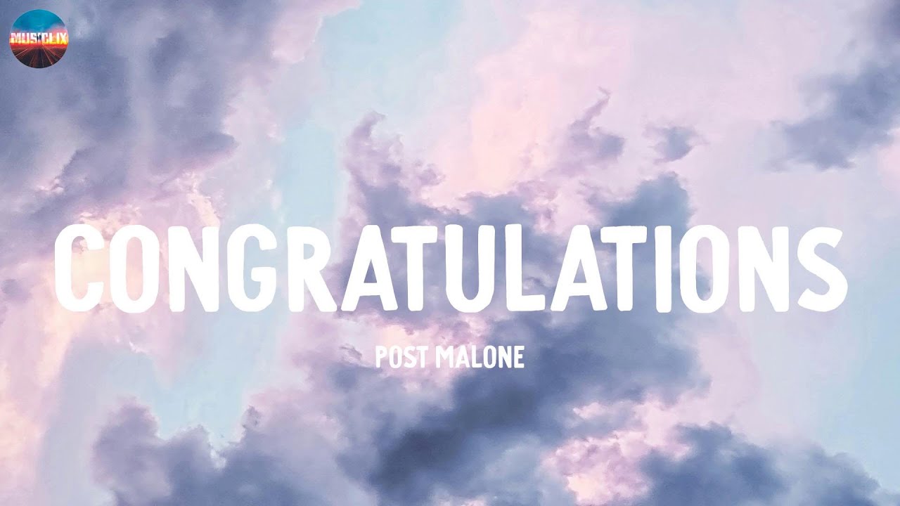 Congratulations - Post Malone (Lyrics) - YouTube