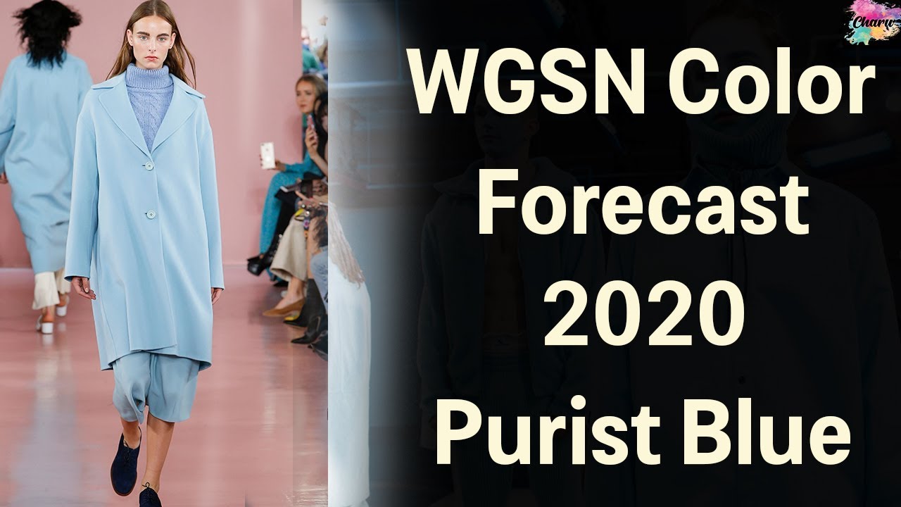 WGSN Color Trend Forecast 2020 - Purist Blue Collection. - YouTube