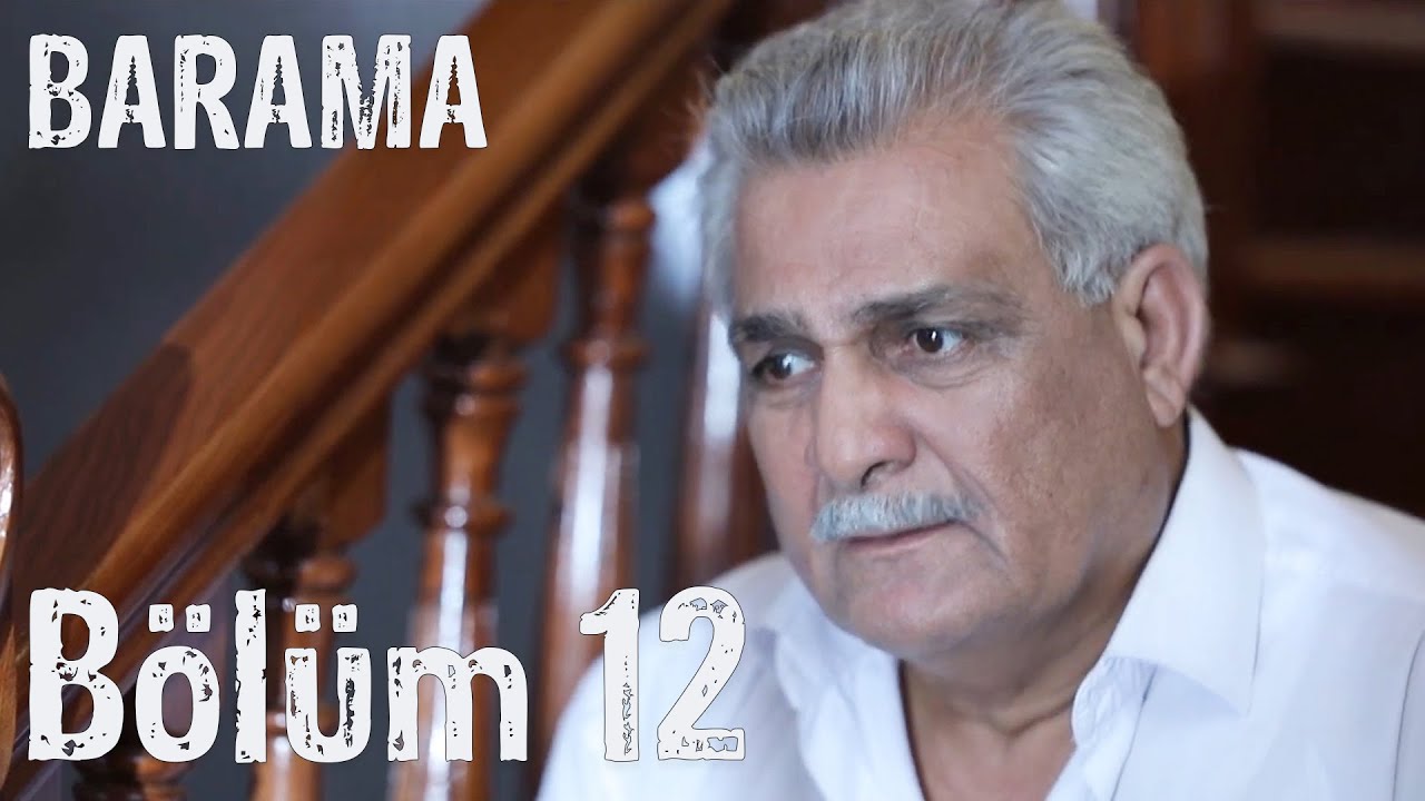 Barama | 12.Bölüm - YouTube
