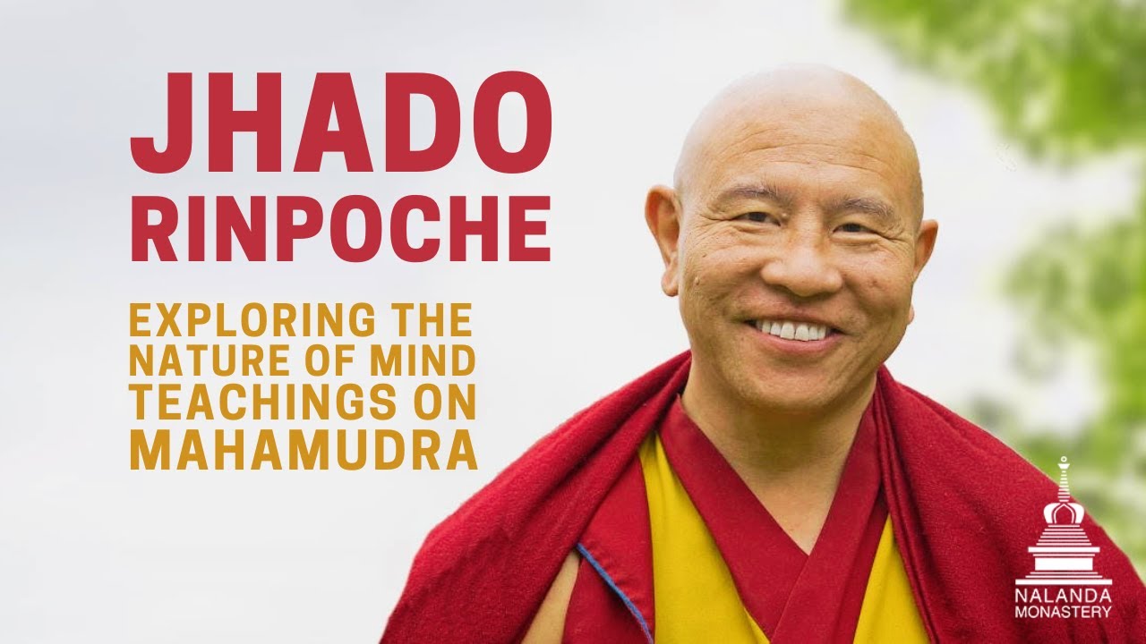 Exploring the Nature of Mind – Mahamudra | Jhado Rinpoche [Day 1 ...