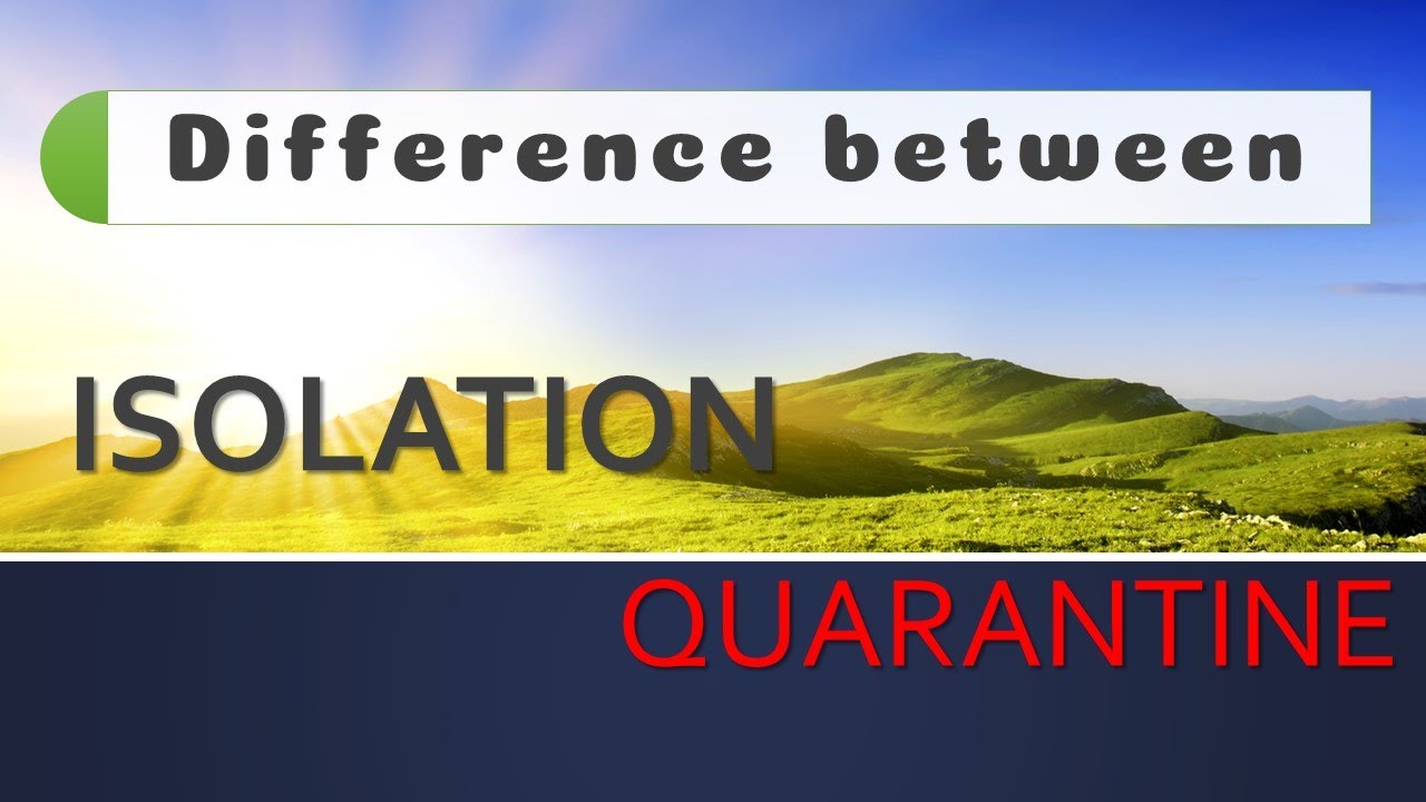 Difference Between ISOLATION and QUARANTINE II What The D II - YouTube