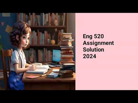 Eng 520 assignment solution 2024 || #Eng520 #Eng520assignment12024 #Eng520assignment2024 - YouTube