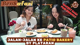 BENSAFARI PATIO ~ BAKERY RASA FINE DINING ADA DI JAKSEL NIH @plataranindonesia