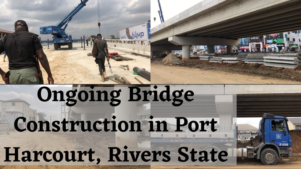 Tour with me : Ongoing Bridge Construction in Port Harcourt, Rivers ...