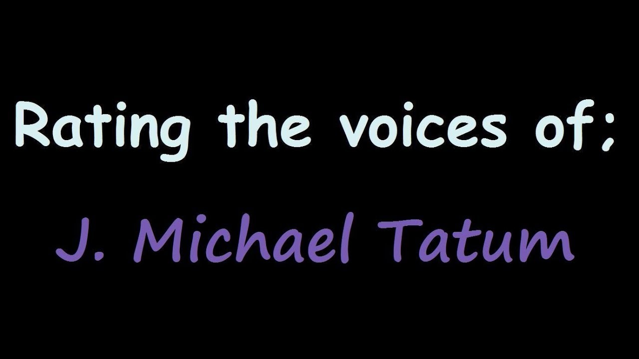 Rating the Voices of J Michael Tatum - YouTube