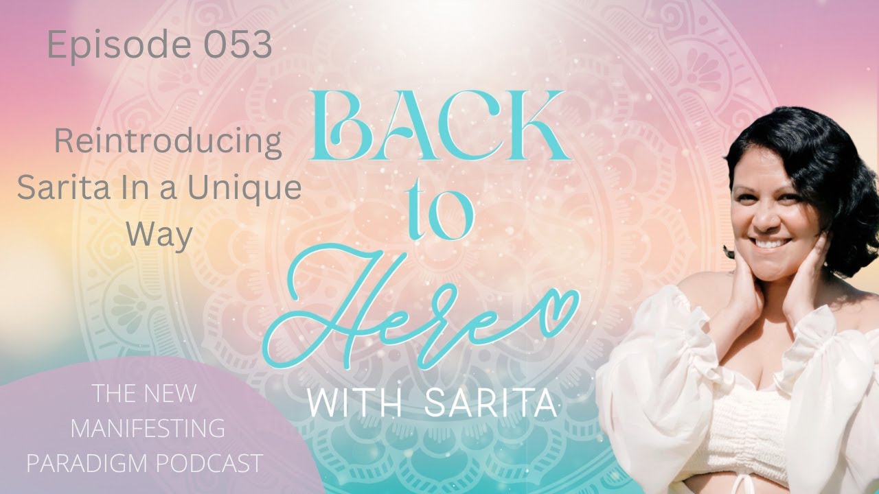 Ep.053 Podcast: Reintroducing Sarita In A Unique Way - YouTube