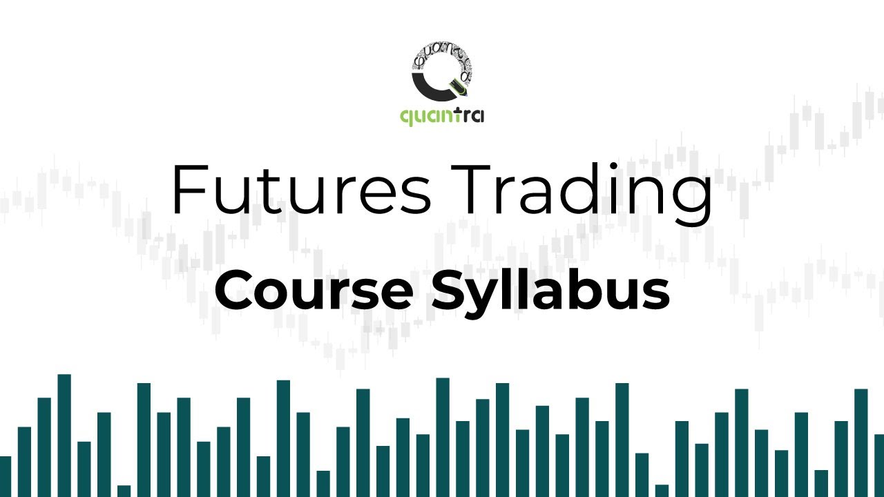 Course Syllabus | Futures Trading Course | Quantra - YouTube