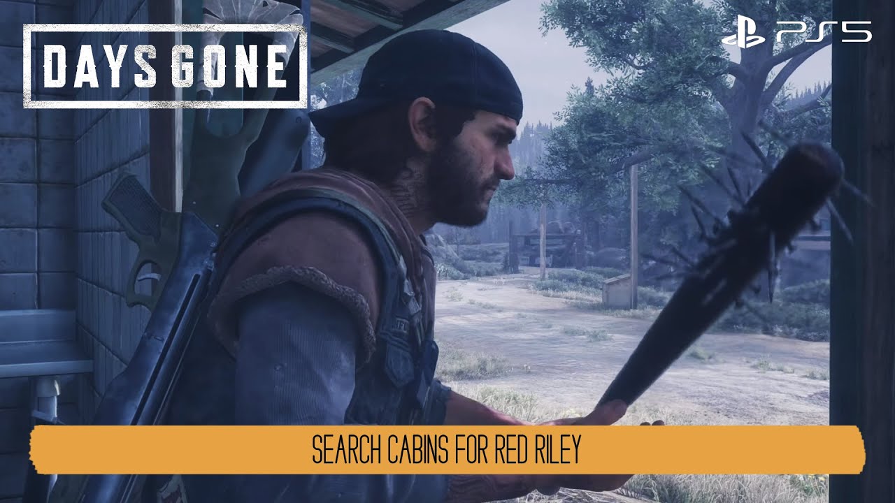Search cabins for Red Riley - DAYS GONE on PlayStation 5 Gameplay Part ...