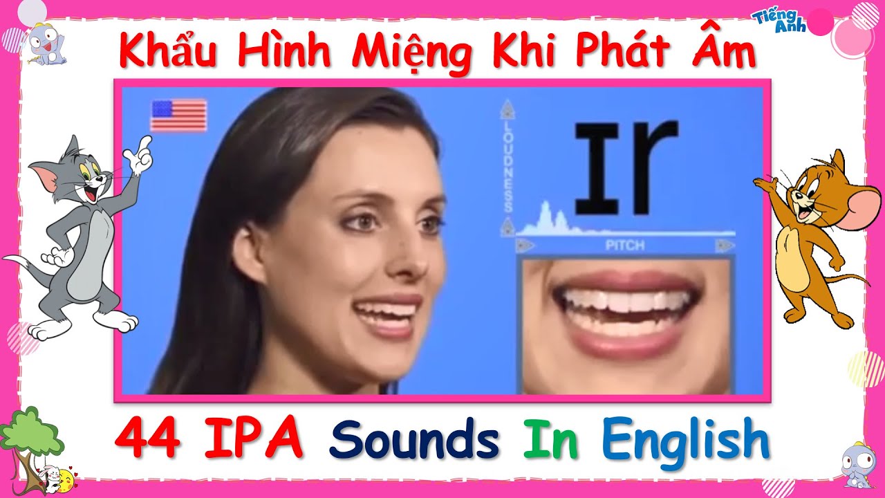 Kh u H nh Mi ng Khi Ph t m Ti ng Anh Mouth Shapes Of 44 IPA Sounds