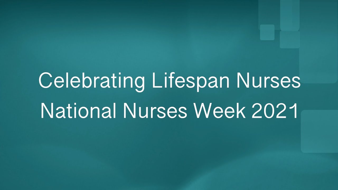 Nurses Week 2021 - Honoring Lifespan Nurses - YouTube