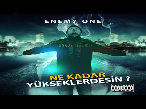 Enemy One - Ne Kadar Yükseklerdesin