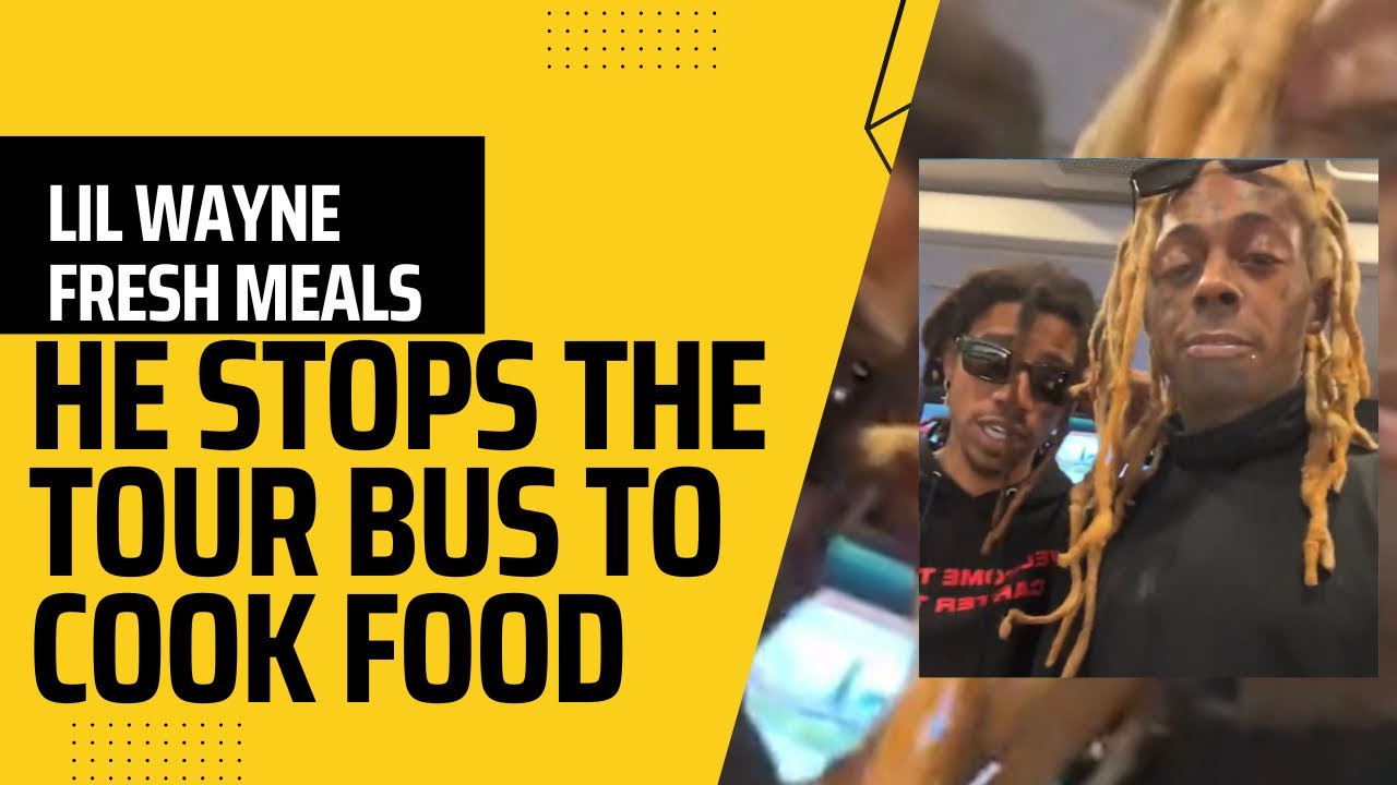 Lil Wayne stops his tour bus, so his chef could cook him meals # ...