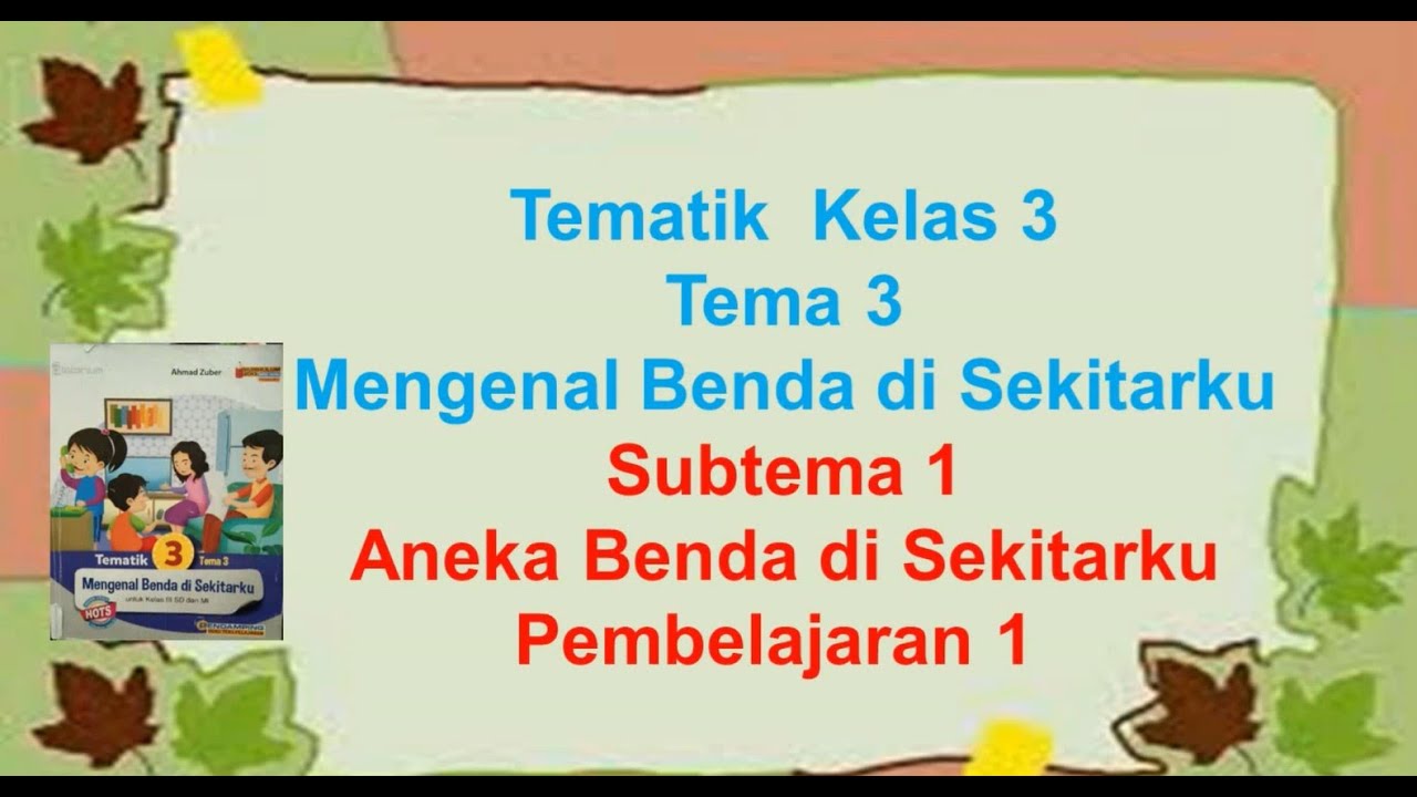 Pembelajaran Kelas 3 Tema 3 - YouTube