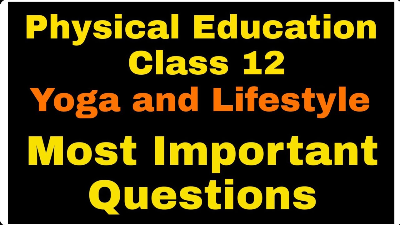 Physical Education Class 12 Yoga and Lifestyle Physical Education ...