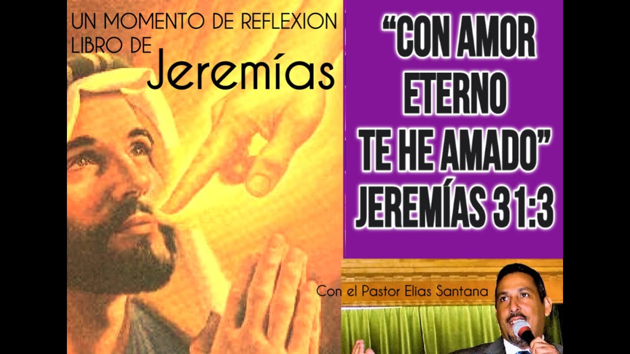 Con amor eterno te he amado. Jeremías 31:3 - YouTube