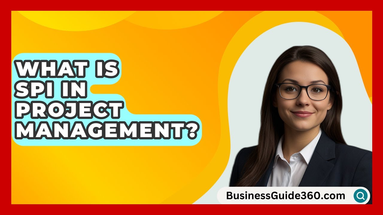 What Is SPI In Project Management? - BusinessGuide360.com - YouTube