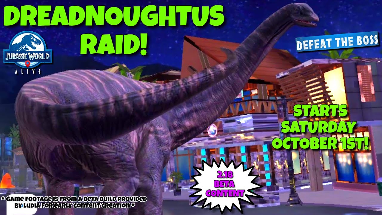 All New DREADNOUGHTUS RAID!! FIRST LOOK- 2.18 Jurassic World Alive ...