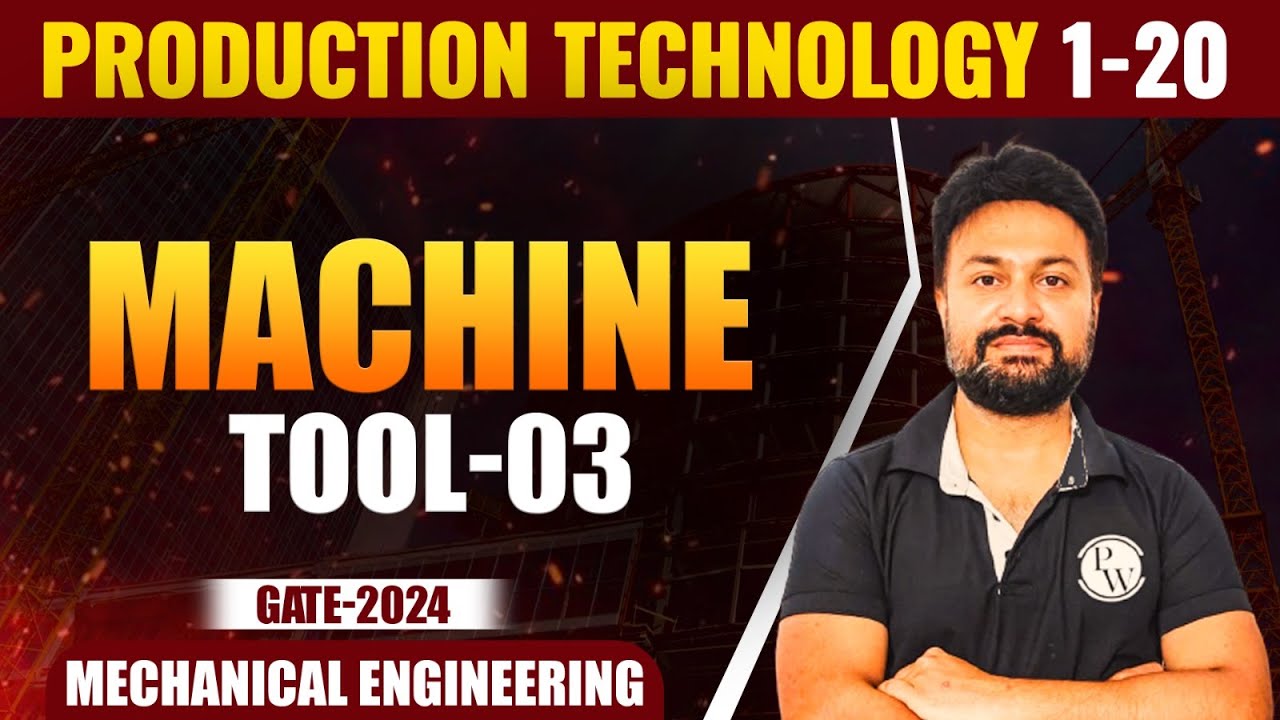 Production Technology 1 - 20 | MACHINE TOOL 3 | Gate 2024 Series | ME ...