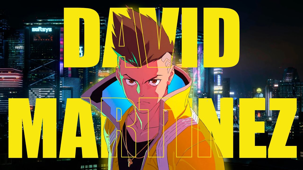 Cyberpunk Edgerunners: Starring David Martinez - YouTube