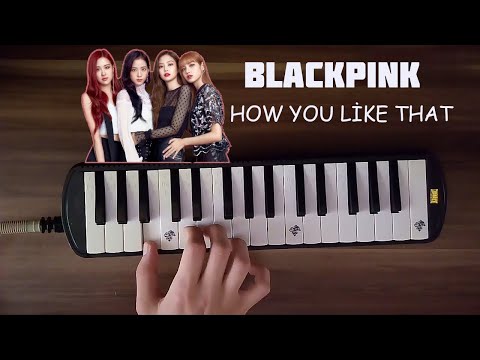 MELODİKA ÖĞRENİYORUM ( BLACKPINK - HOW YOU LİKE THAT )