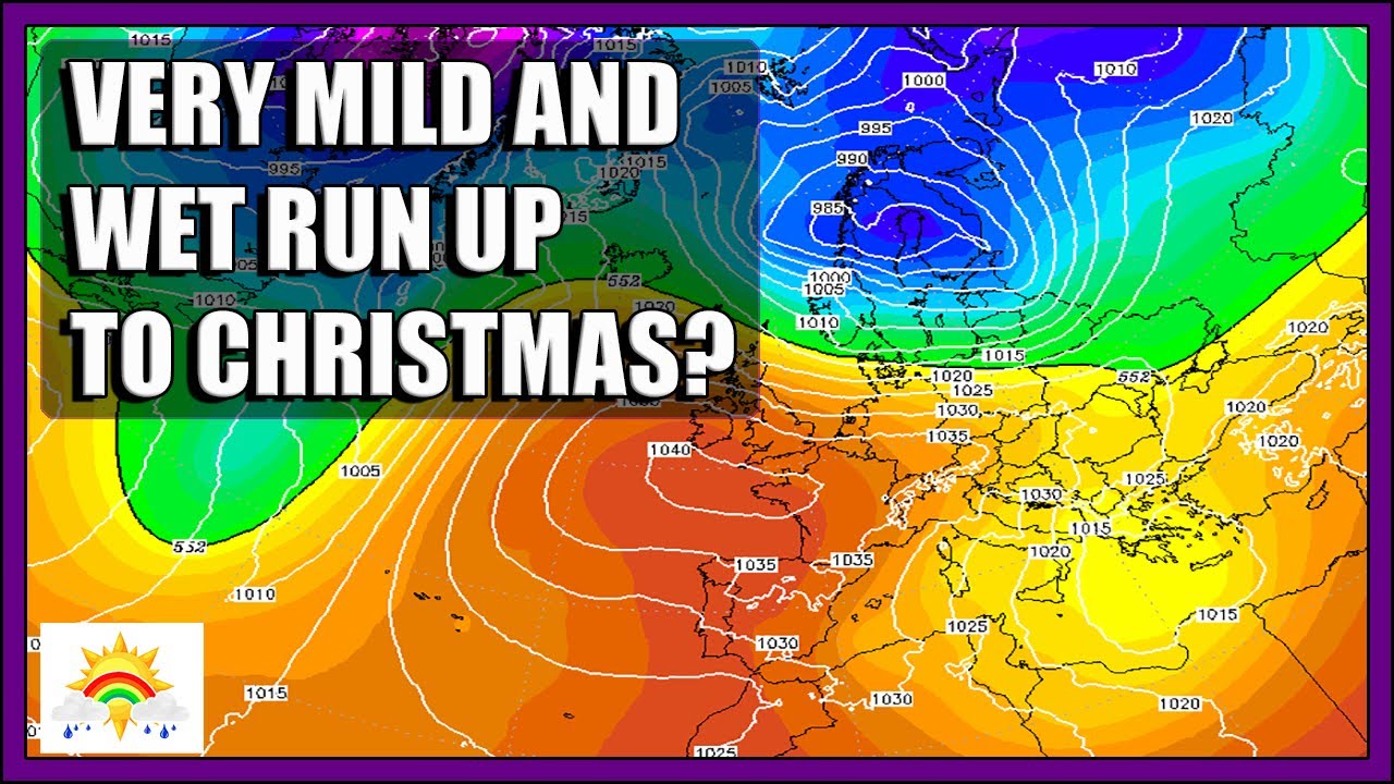 Ten Day Forecast: Very Mild And Wet Run Up To Christmas? - YouTube